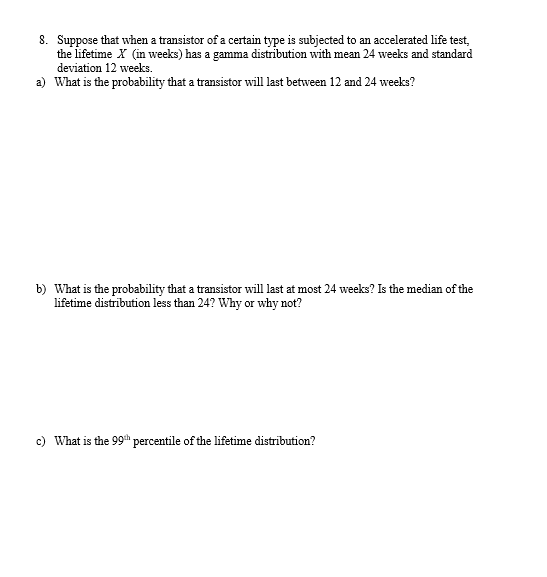 Solved Suppose That When A Transistor Of A Certain Type Is