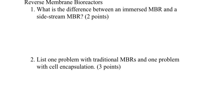 Solved Reverse Membrane Bioreactors What is the difference | Chegg.com