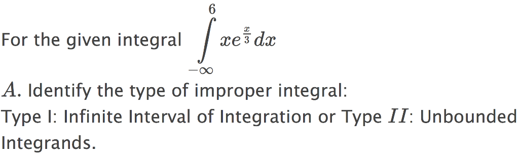 Solved For the given integral xe3 d.r A. Identify the type | Chegg.com