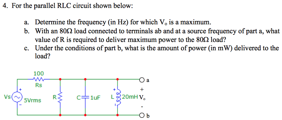Solved 4. For the parallel RLC circuit shown below: a. | Chegg.com