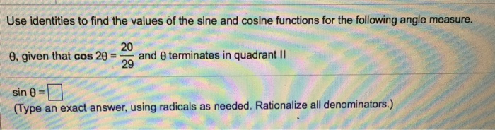 Solved Use identities to find the values of the sine and | Chegg.com