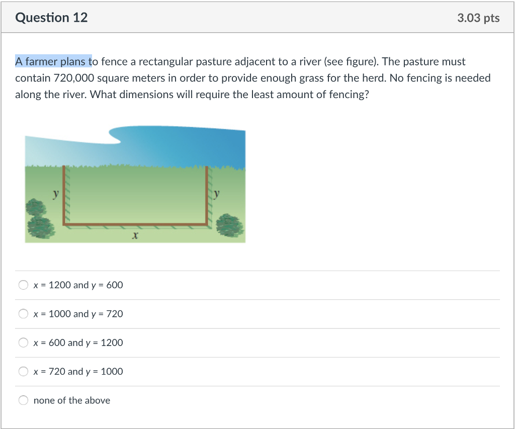 Solved Question 12 3.03 pts A farmer plans to fence a | Chegg.com