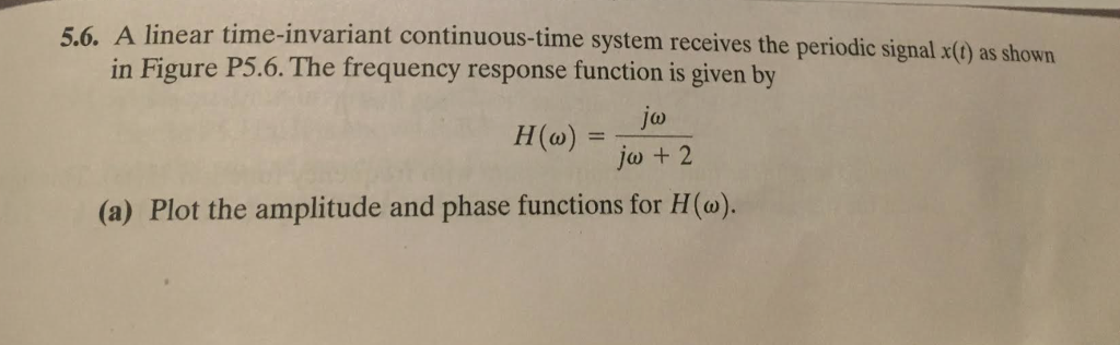 Solved 5 6 A Linear Time Invariant Continuous Time System