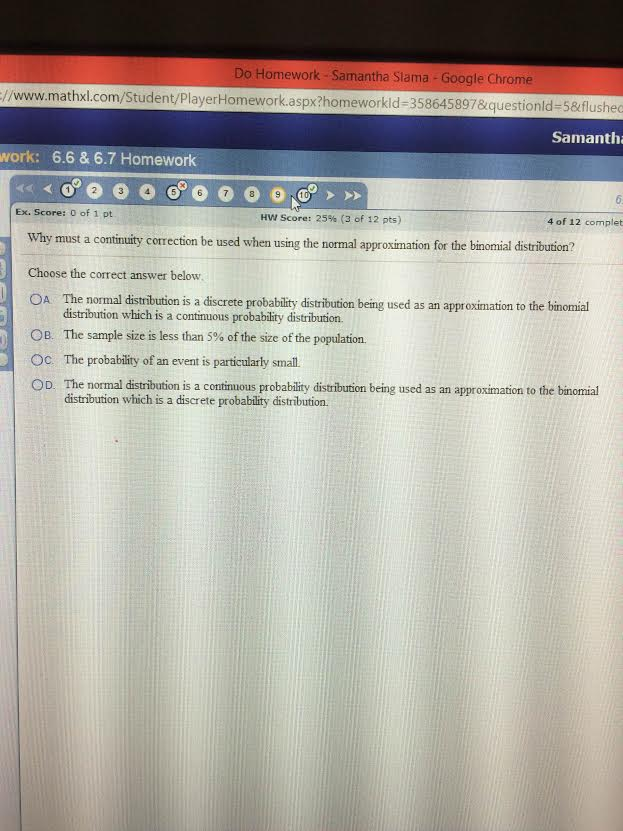 Solved Why Must A Continuity Correction Be Used When Using