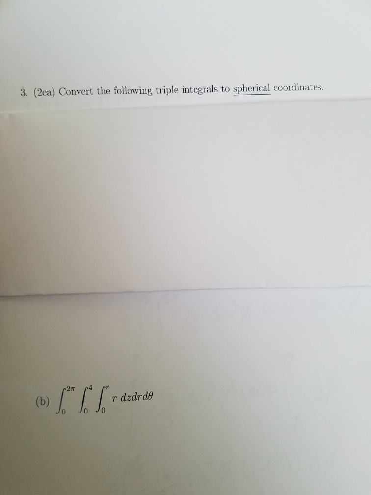 Solved Convert the following triple integrals to spherical | Chegg.com