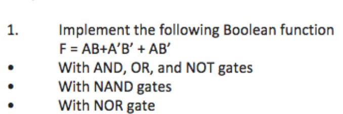 Solved Implement the following Boolean function F = AB+A'B' | Chegg.com