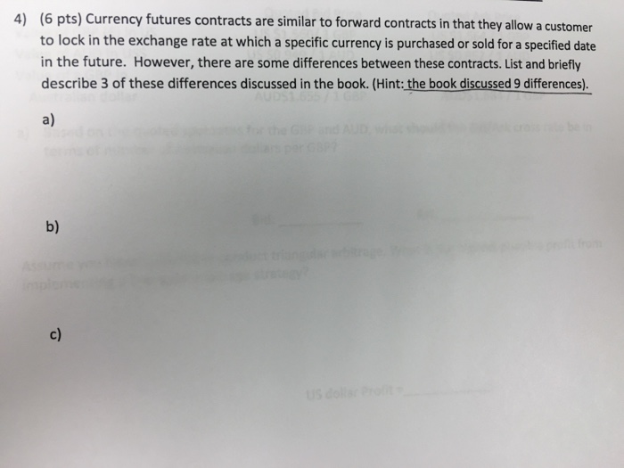 Solved Currency futures contracts are similar to forward | Chegg.com
