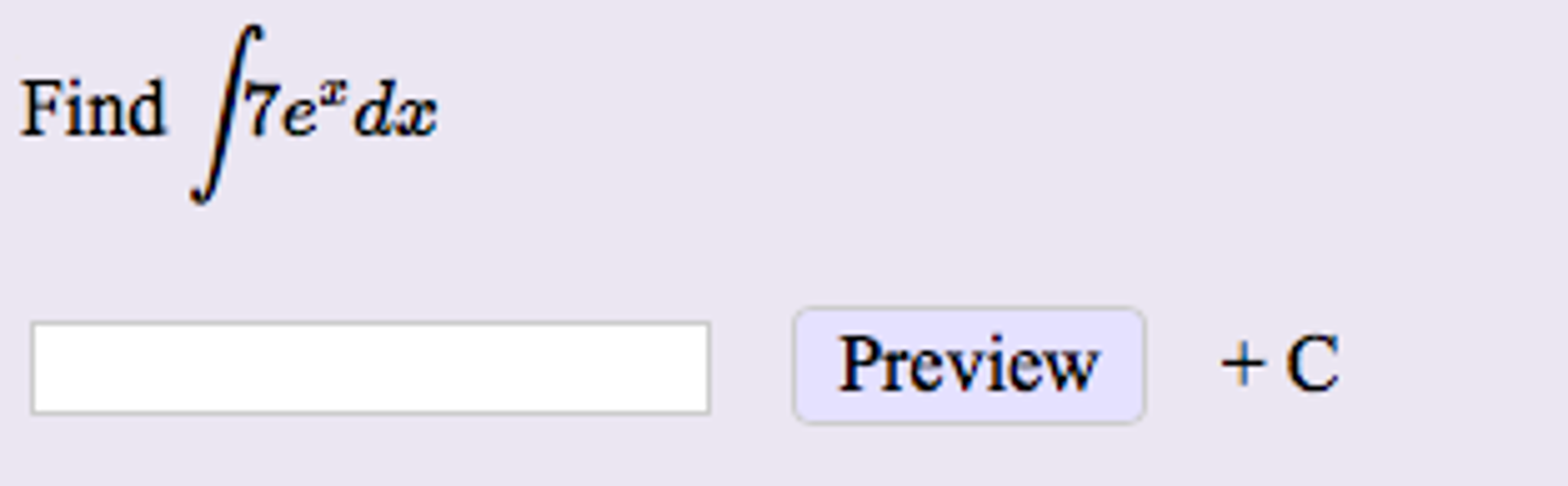 Solved Find integral 7e^x dx | Chegg.com