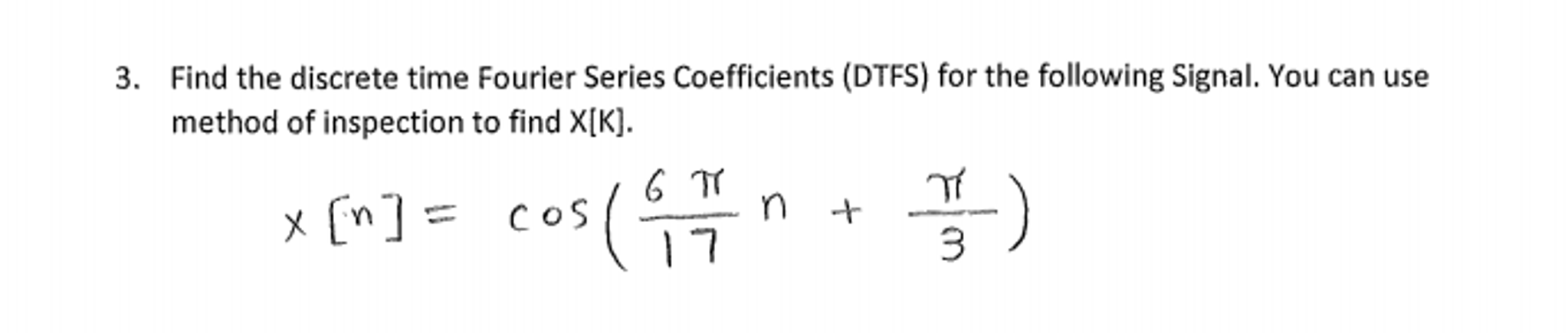 Solved Find the discrete time Fourier Series Coefficients | Chegg.com