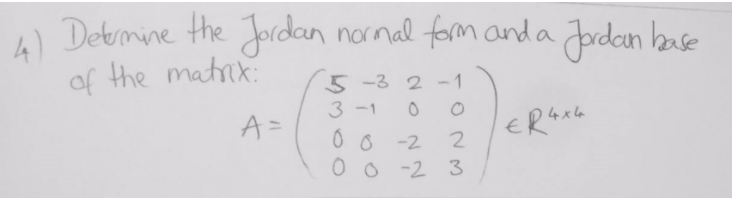 Solved Determine the Jordan normal form and a Jordan base of | Chegg.com