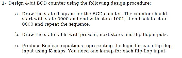 Solved 1- Design 4-bit BCD counter using the following | Chegg.com