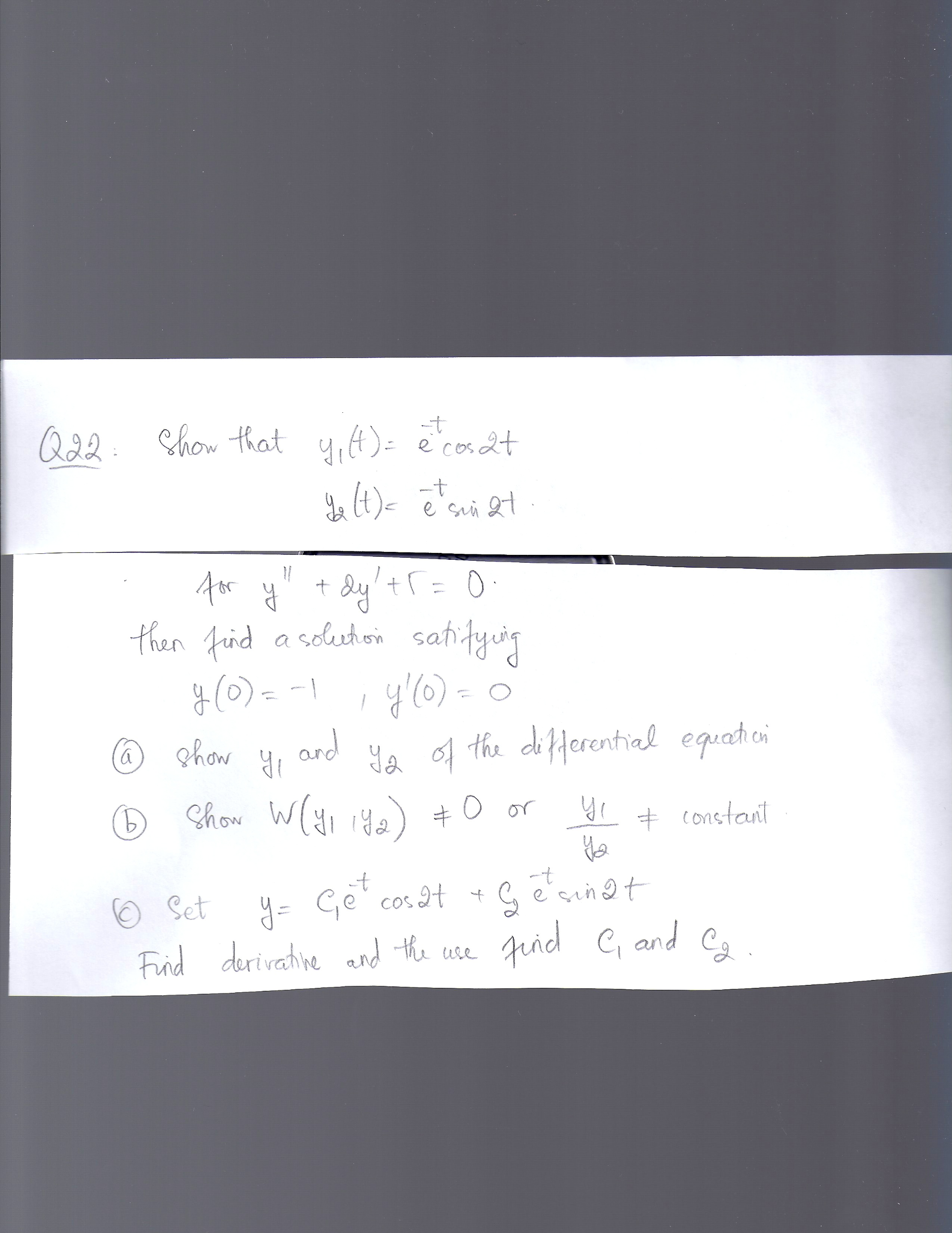 Solved Show that y1(t)=e -t cos 2t y2(t)=e -t sin 2t for | Chegg.com