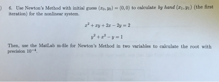 Solved Use Newton's Method with initial guess (x_0, y_0) = | Chegg.com