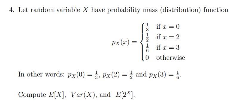 Solved Let random variable X have probability mass | Chegg.com Solved Let random variable X have probability mass | Chegg.com
