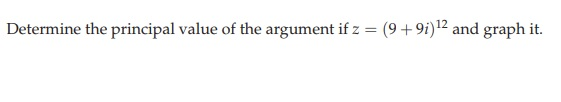 Solved Determine The Principal Value Of The Argument If Z