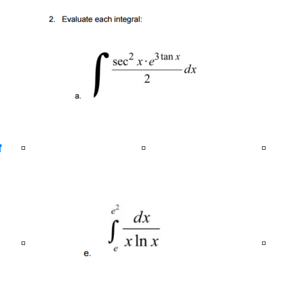 Solved Evaluate each integral: integral sec^2 x e^3 tan x/2 | Chegg.com ...