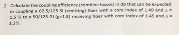 Solved Calculate the coupling efficiency (combine losses) in | Chegg.com