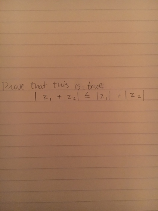 Solved Prove that this is true |z_1 + z_2| | Chegg.com