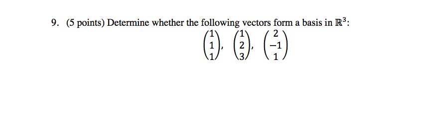 Solved whether the following vectors form a basis in IR*: 9. | Chegg.com