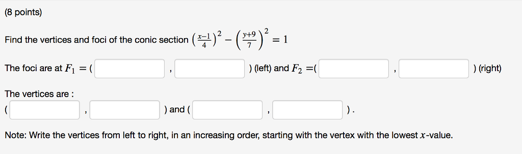 Solved Find the vertices and foci of the conic section (x - | Chegg.com