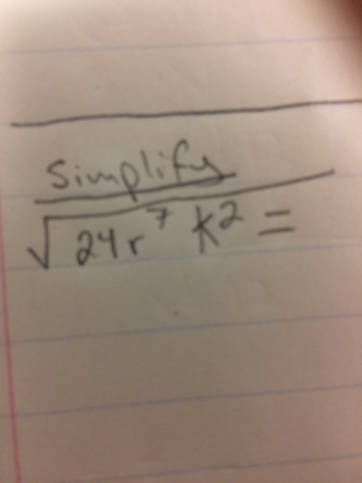 Solved Simplify squareroot 2 r^7 k^2 = | Chegg.com