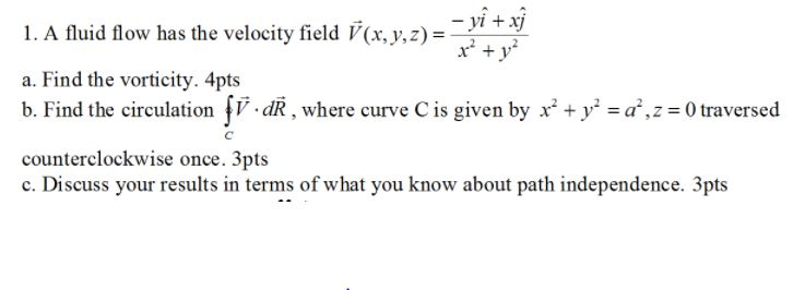 Solved yi +j 1. A fluid flow has the velocity field V(r, | Chegg.com