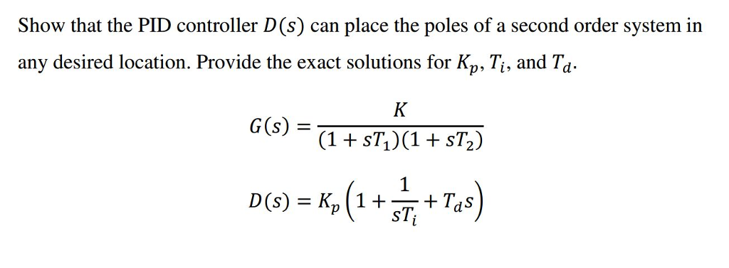 Solved Show that the PID controller D (s) can place the | Chegg.com