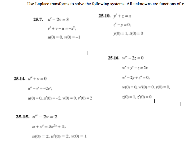 Solved Use Laplace transforms to solve the following | Chegg.com Solved Use Laplace transforms to solve the following | Chegg.com