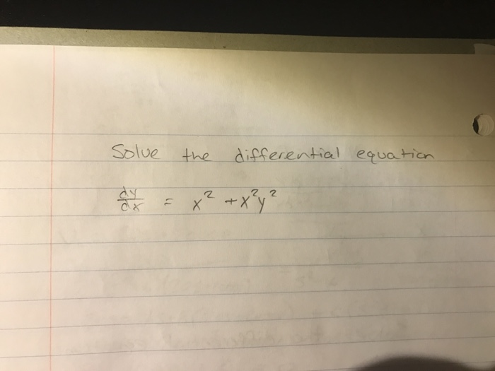 Solved Solve the differential equation dy/dx = x^2 + x^2y^2 | Chegg.com