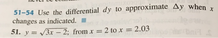 Solved Use the differential dy to approximate Delta y when x | Chegg.com