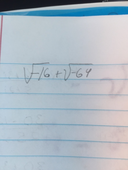 Solved squareroot -16 + squareroot -64 | Chegg.com