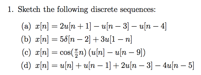 Solved 1. Sketch the following discrete sequences: | Chegg.com
