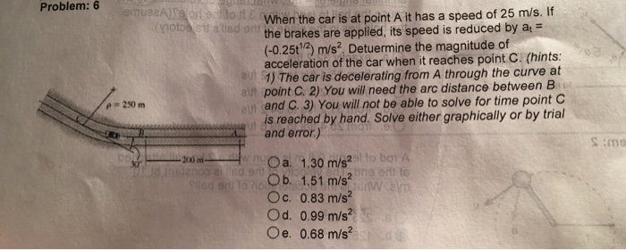 Solved When the car is at point A it has a speed of 25 | Chegg.com