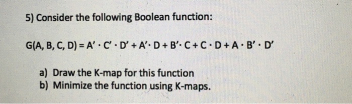 Solved Consider the following Boolean function: G(A, B, C, | Chegg.com
