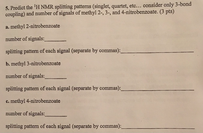 Solved 5 Predict The Lh Nmr Splitting Patterns Singlet