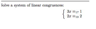 Solved Solve a system of linear congruence's: {3x =17 1 2x | Chegg.com