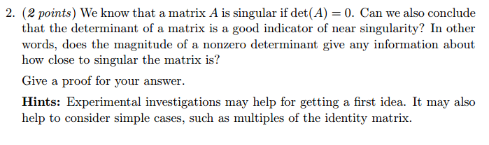 Solved We know that a matrix A is singular if det(A) = 0. | Chegg.com