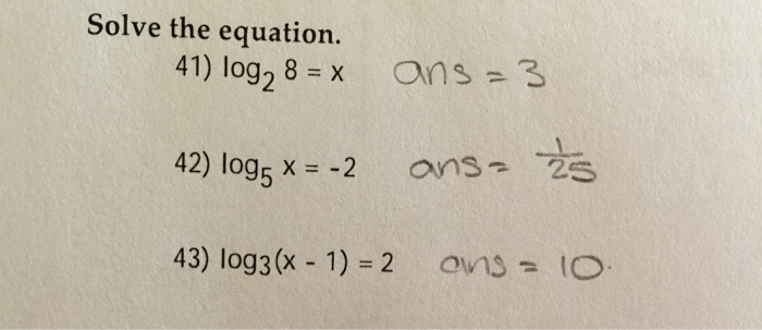 Solved Solve the equation. Log2 8 = x ans = 3 log5 x = -2 | Chegg.com