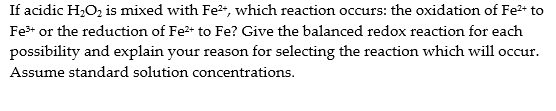 If acidic H2O2 is mixed with Fe2+, which reaction | Chegg.com