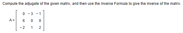 Solved Compute the adjugate of the given matrix, and then | Chegg.com ...