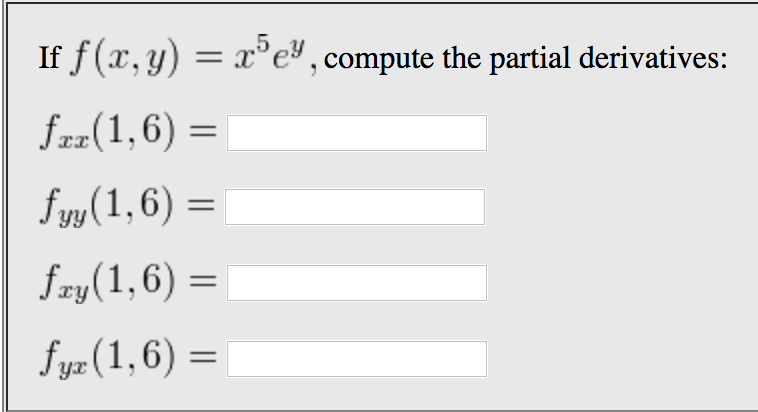 Solved If f(x, y) = x^5e^y, compute the partial derivatives: | Chegg.com