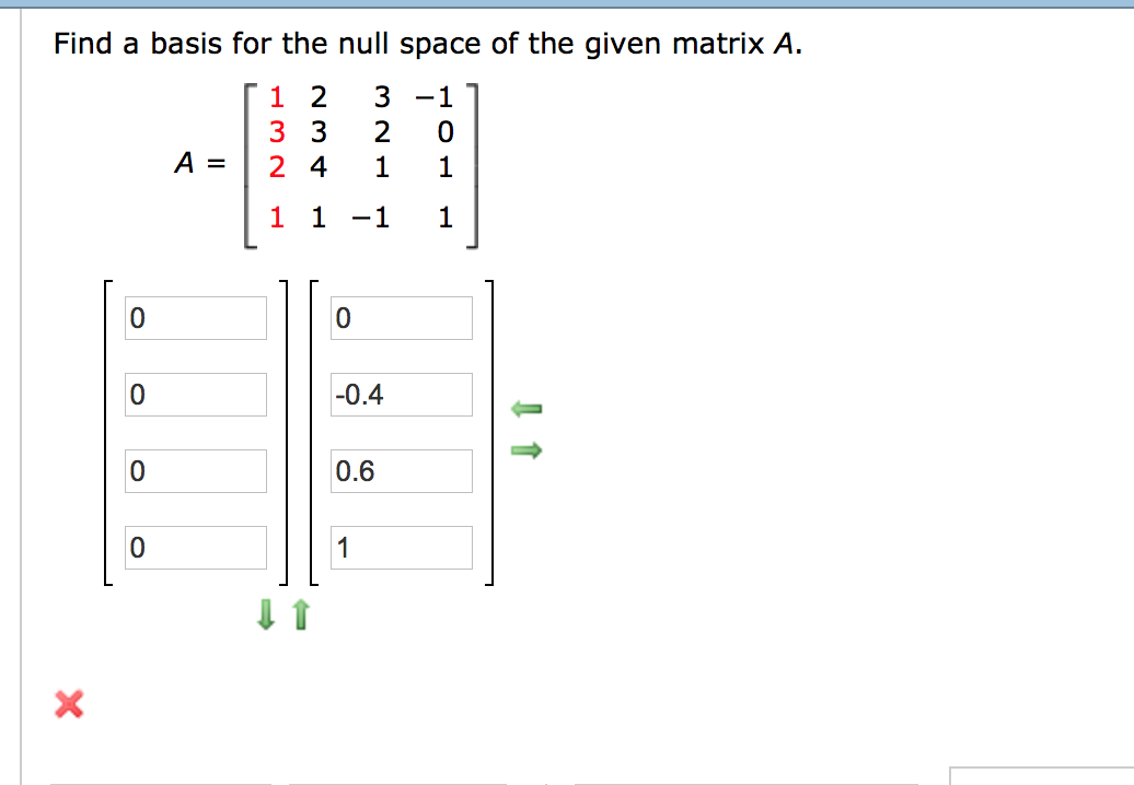 Solved Find A Basis For The Null Space Of The Given Matrix