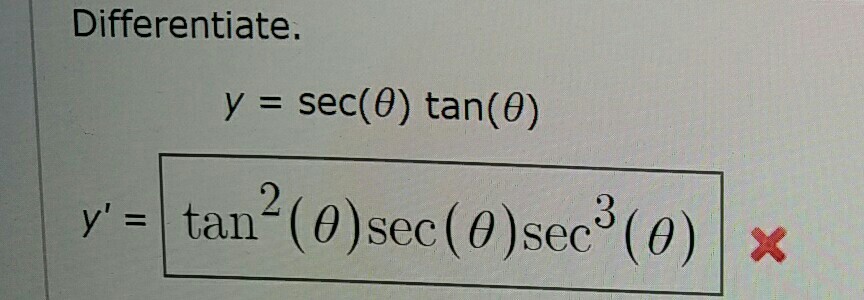 Solved Differentiate. y = sec(0) tan(0) y' =1 tan | Chegg.com