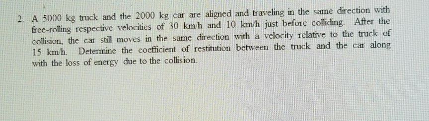 Solved A 5000 kg truck and the 2000 kg car are aligned and | Chegg.com