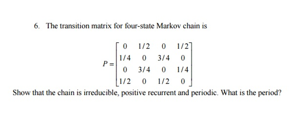 Solved The transition matrix for four-state Markov chain is | Chegg.com