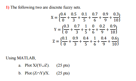 Solved The following two are discrete fuzzy sets. X = | Chegg.com