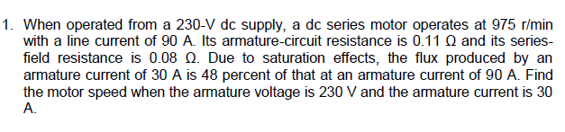 Solved When operated from a 230-V dc supply, a dc series | Chegg.com