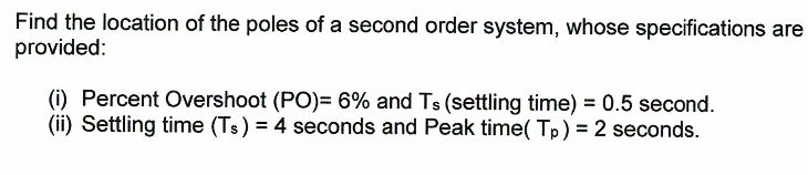 Solved Find the location of the poles of a second order | Chegg.com