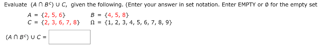 Solved Evaluate (A ∩ B c) ∪ C, given the following. (Enter | Chegg.com
