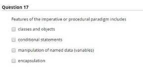 Solved Question 17 Features of the imperative or procedural | Chegg.com